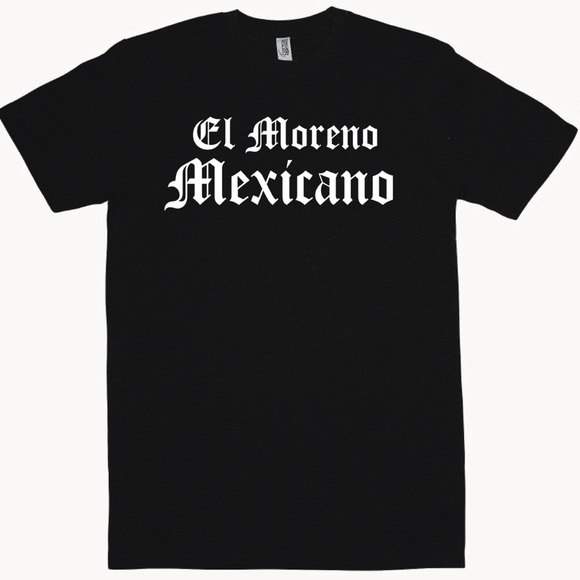 Shirts | El Moreno Mexicano T Shirt New S5xl 224 Mexican Rap Hip Hop ...